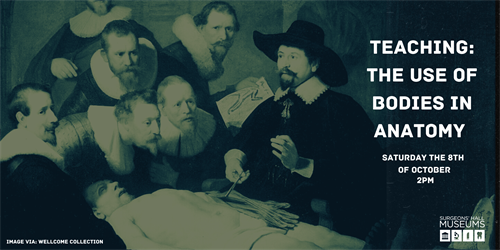 Teaching: The use of Bodies in Anatomy - Surgeons' Hall Museums, Edinburgh
